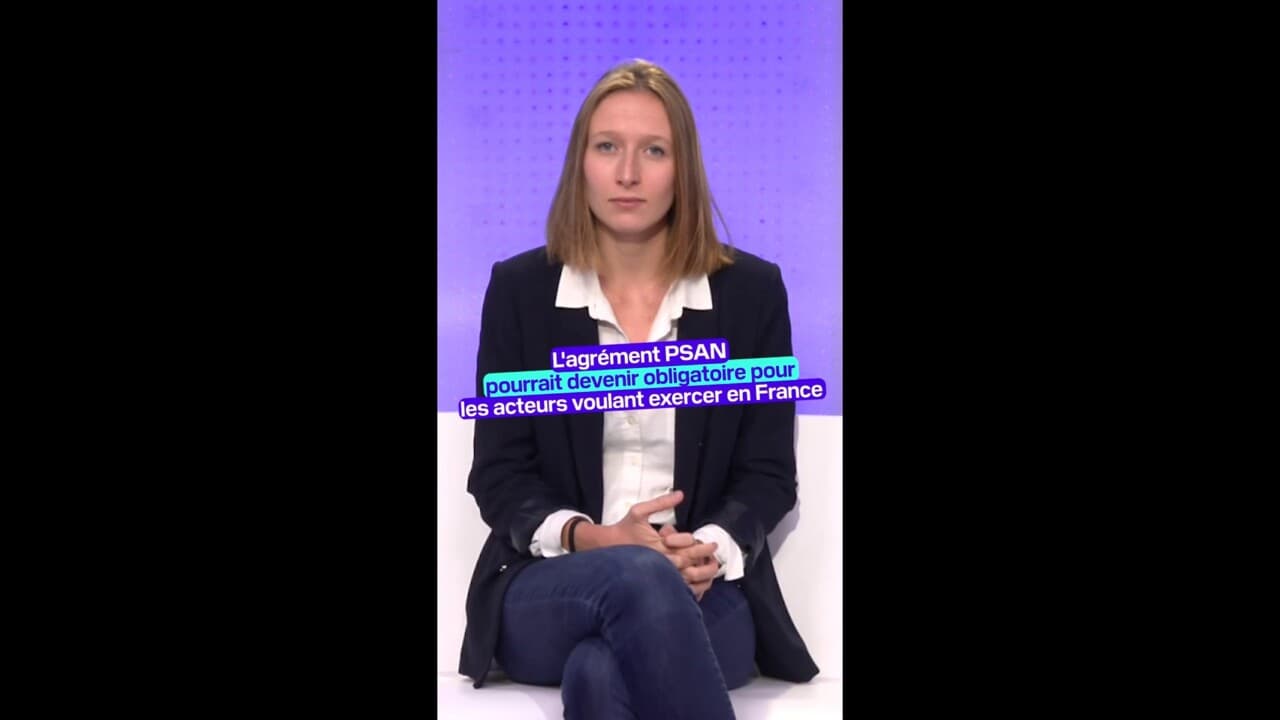 L'agrément PSAN pourrait devenir obligatoire pour les acteurs voulant exercer en France