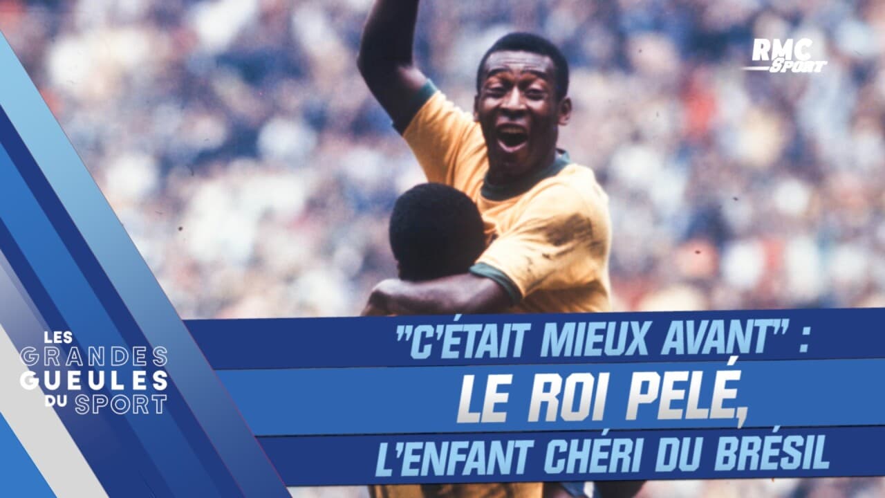 "C'était mieux avant" : Le Roi Pelé, l'enfant chéri du Brésil