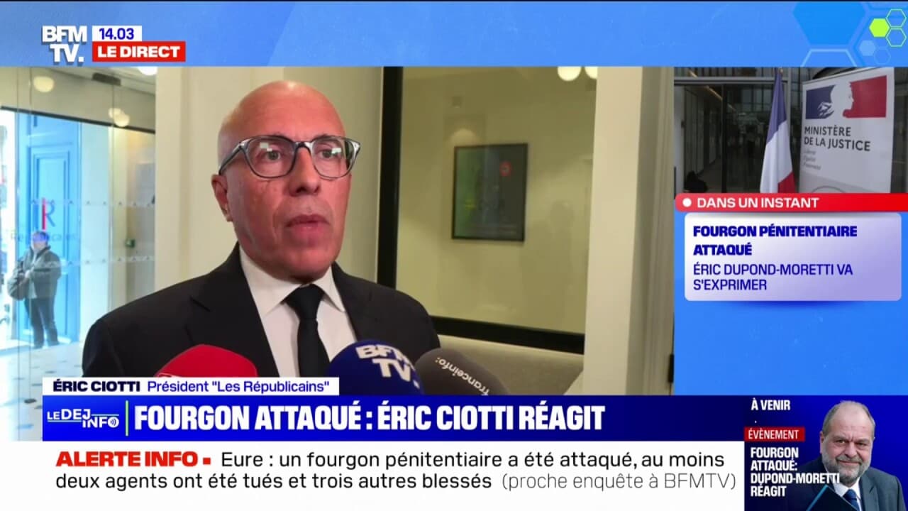 Éric Ciotti à propos du convoi pénitentiaire attaqué: "La vie humaine n ...