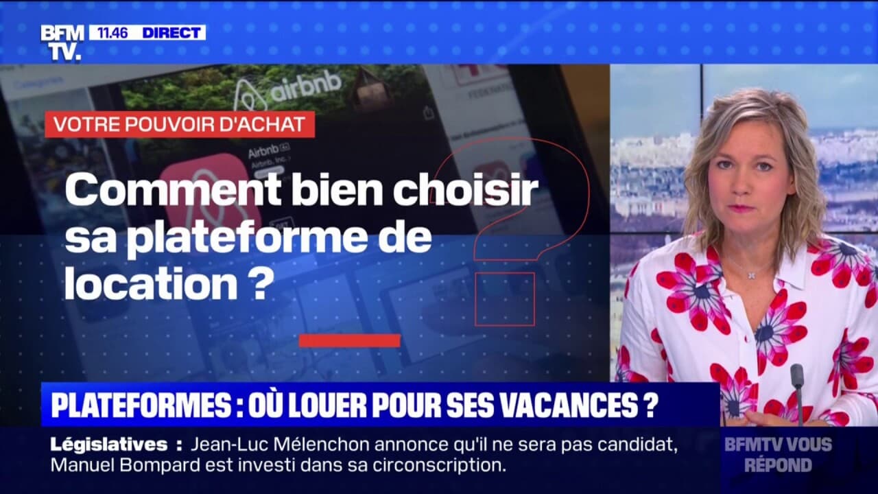 Comment bien choisir sa plateforme de location pour les vacances et éviter les arnaques? BFMTV ...