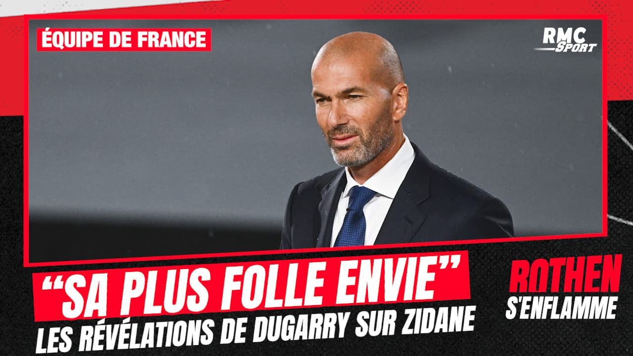 Equipe de France : "Zidane est intéressé (...), c'est sa plus folle ...