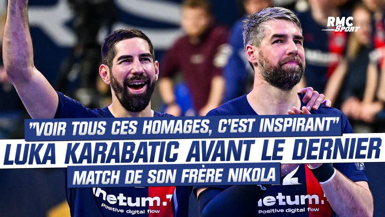 Handball : "Voir tous ces hommages, c'est inspirant", Luka Karabatic avant le dernier match en ...