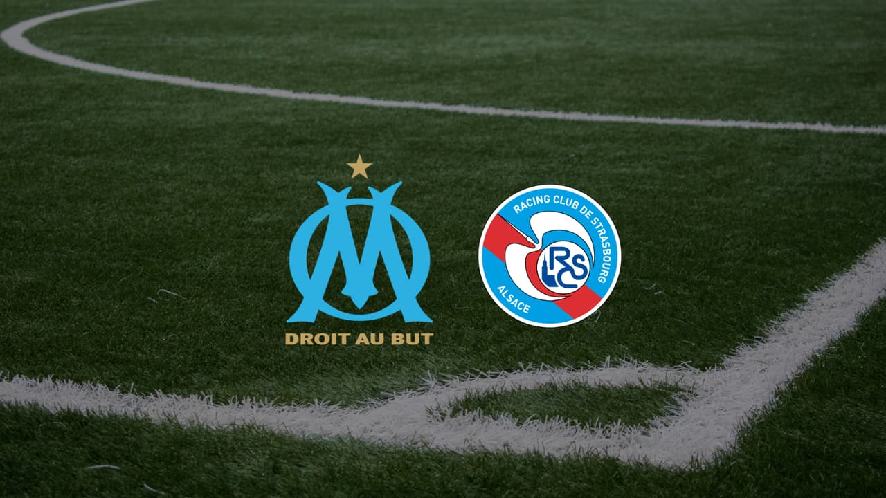 Marseille – Strasbourg : à quelle heure et sur quelle chaîne suivre le match