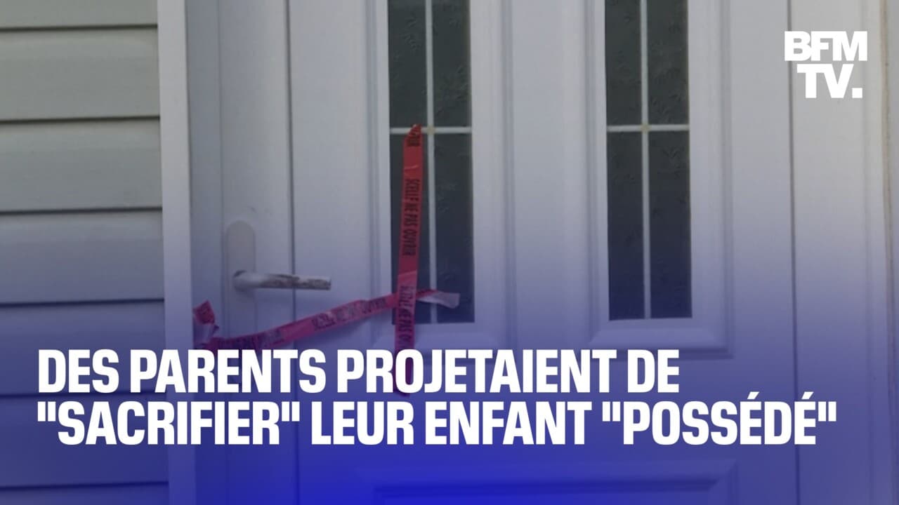 Un couple projetait de "sacrifier" leur fils "possédé" de 5 ans dans le ...