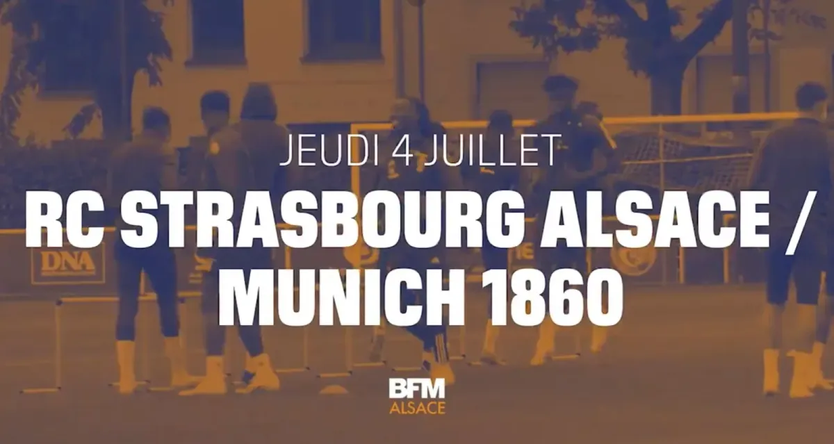 Suivez en direct le match amical entre le Racing Club de Strasbourg et ...