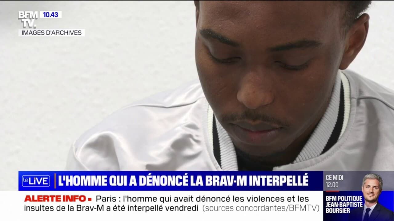 L'homme qui avait dénoncé les insultes de la Brav-M a été interpellé à ...