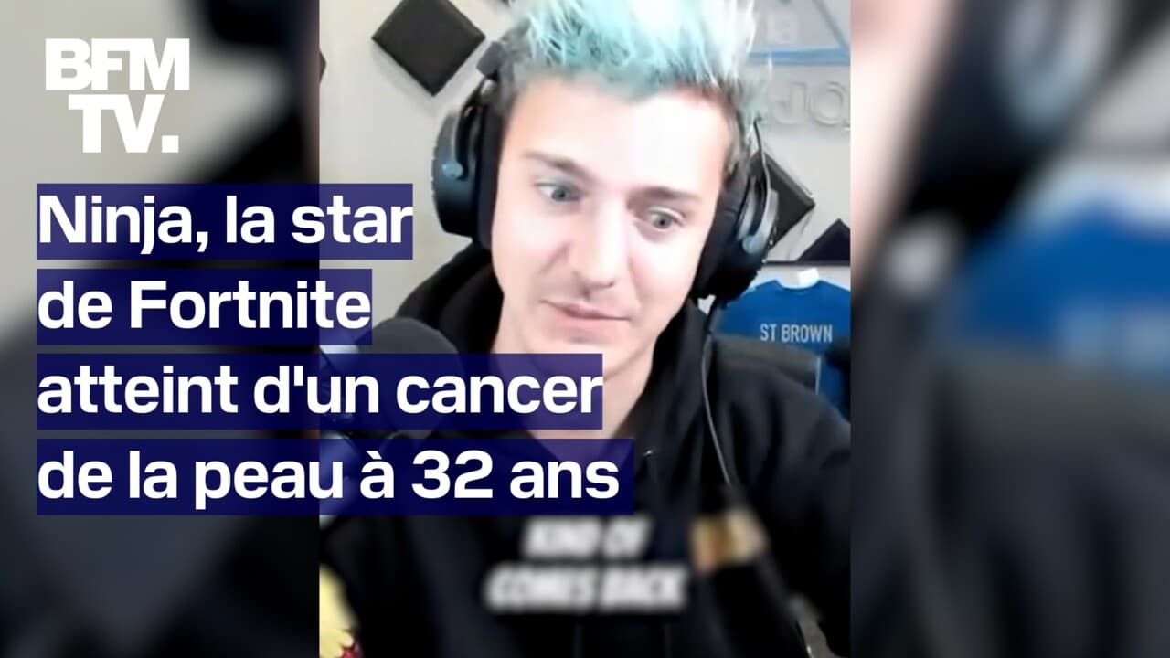 Ninja, la star de Fortnite, révèle être atteint d'un cancer de la peau ...