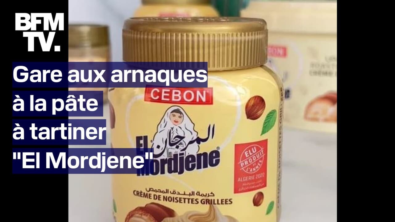 El Mordjene: gare aux arnaques aux fausses pâtes à tartiner vendues sur ...