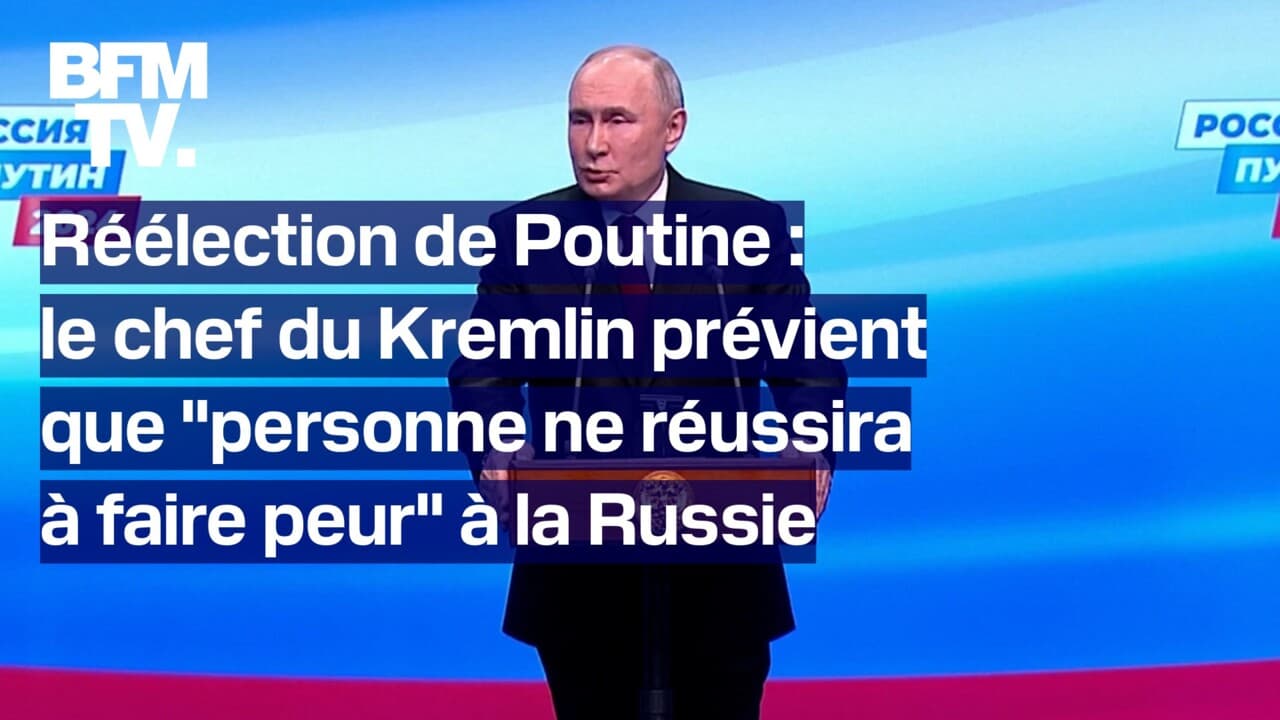 "Personne ne réussira à nous faire peur": les mots de Poutine après sa ...