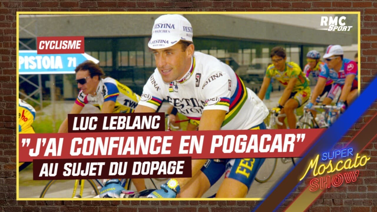 Cyclisme : "j'ai une confiance totale en Pogacar" dit Luc Leblanc au ...