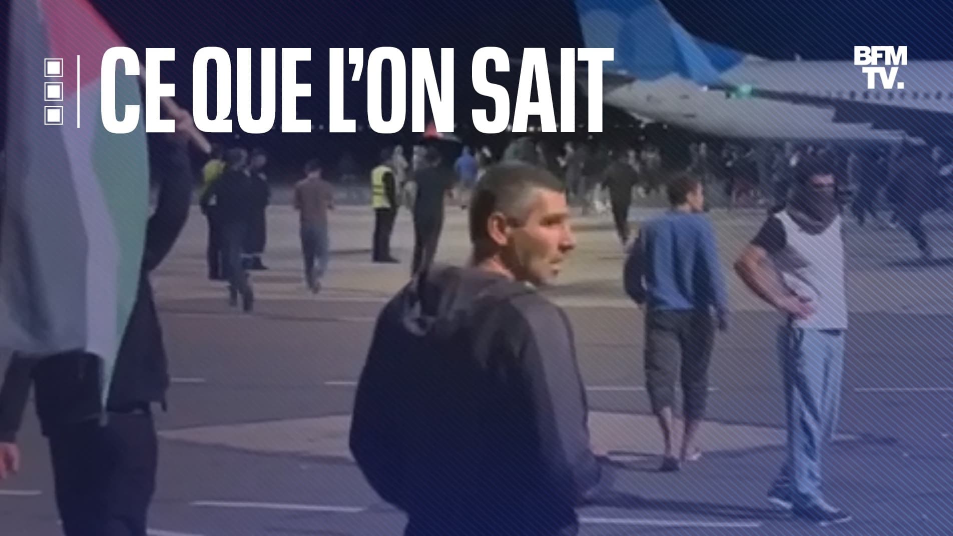 Ce que l'on sait sur l'assaut d'un aéroport au Daguestan par une foule ... Ce que l'on sait sur l'assaut d'un aéroport au Daguestan par une foule ...