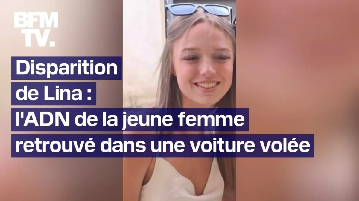 Disparition de Lina: l'ADN de la jeune femme, disparue depuis septembre ...