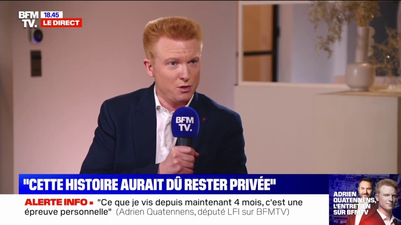 Adrien Quatennens: "Jean-Luc Mélenchon est un confident, j'ai une ...