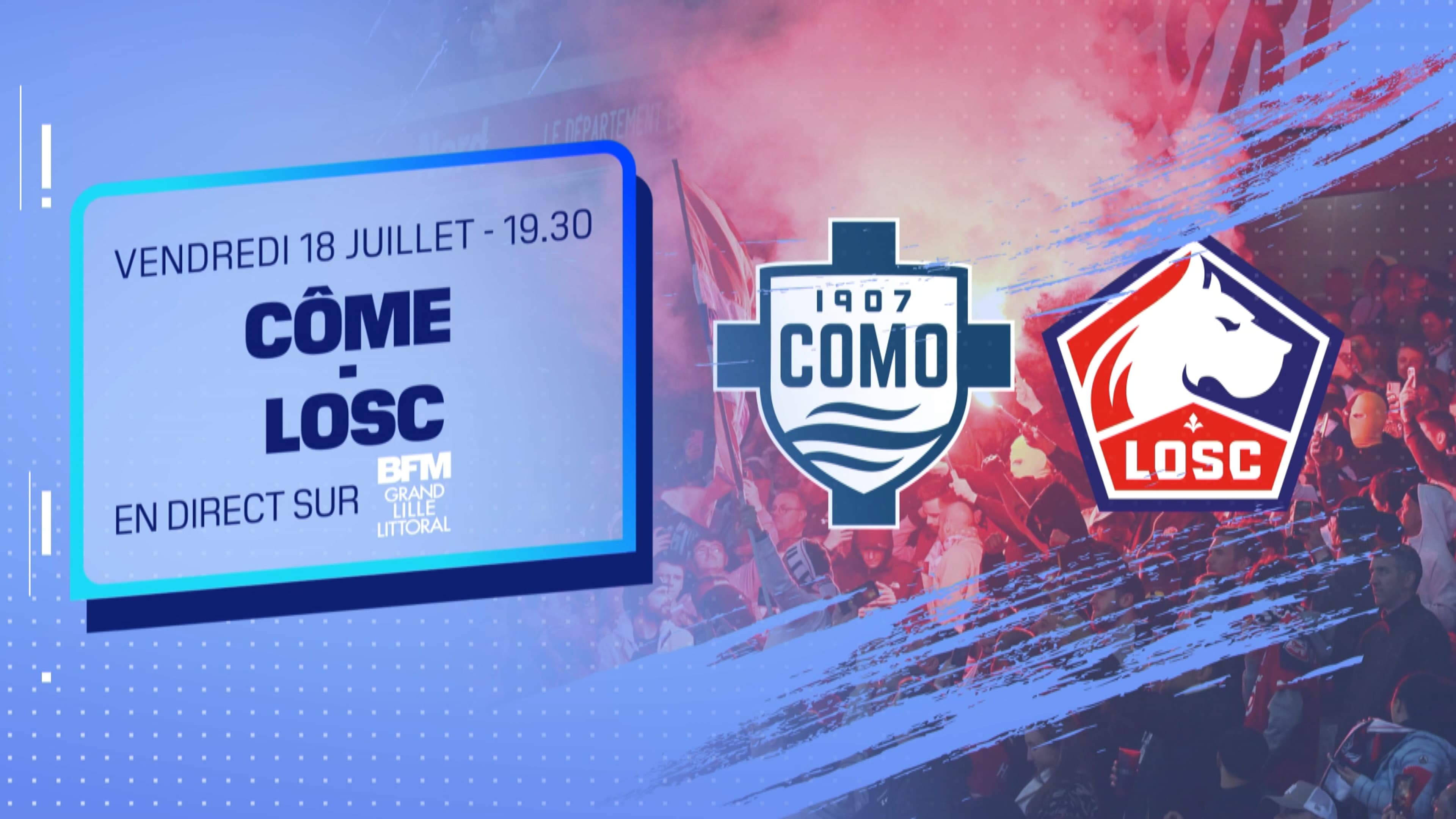 Le match amical Como 1907-Losc diffusé sur BFM Grand Lille et BFM Grand Littoral