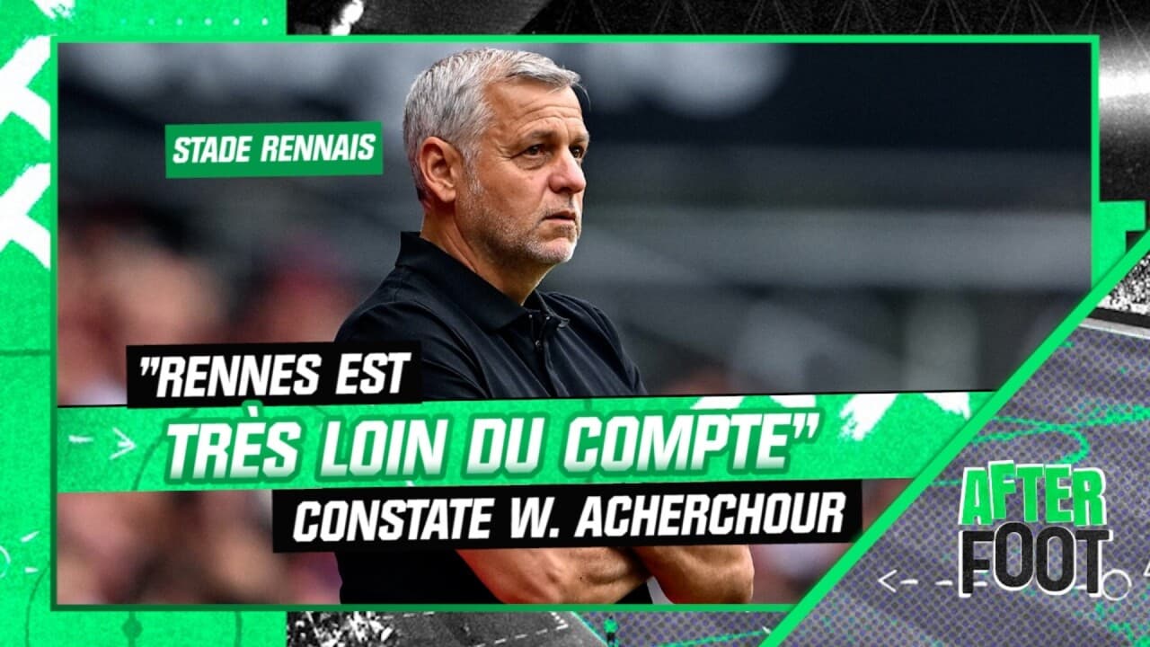 "Rennes est très loin du compte" constate W. Acherchour