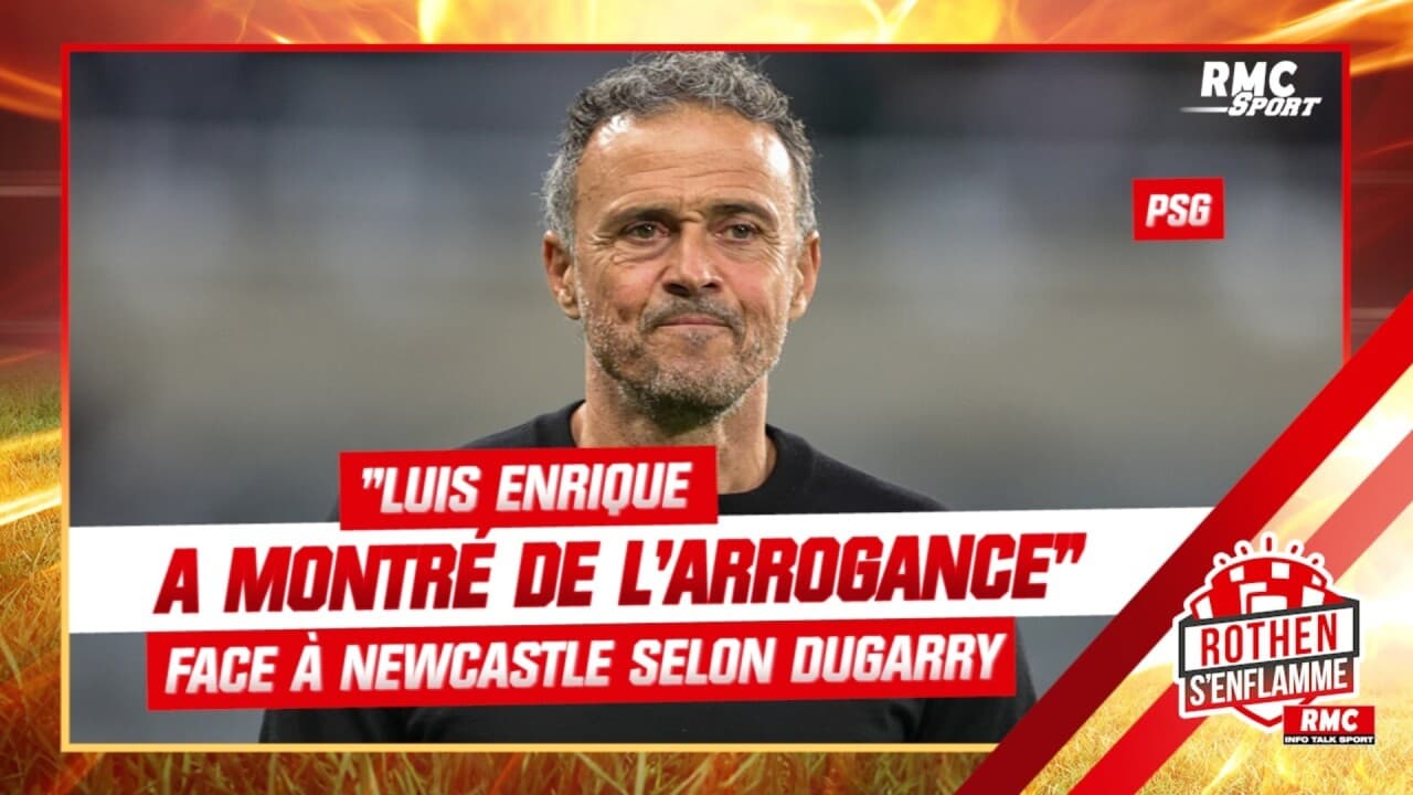 PSG : "Luis Enrique a montré de l'arrogance", selon Dugarry face à Newcastle