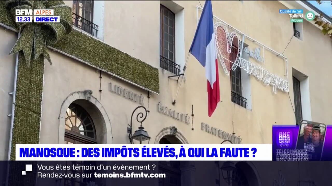 Impôts élevés à Manosque: le maire écrit aux riverains et pointe du ...